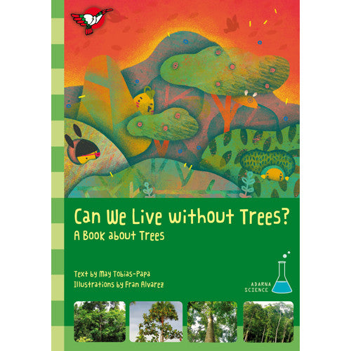 Can We Live Without Trees? — a reference book for kids – Adarna House